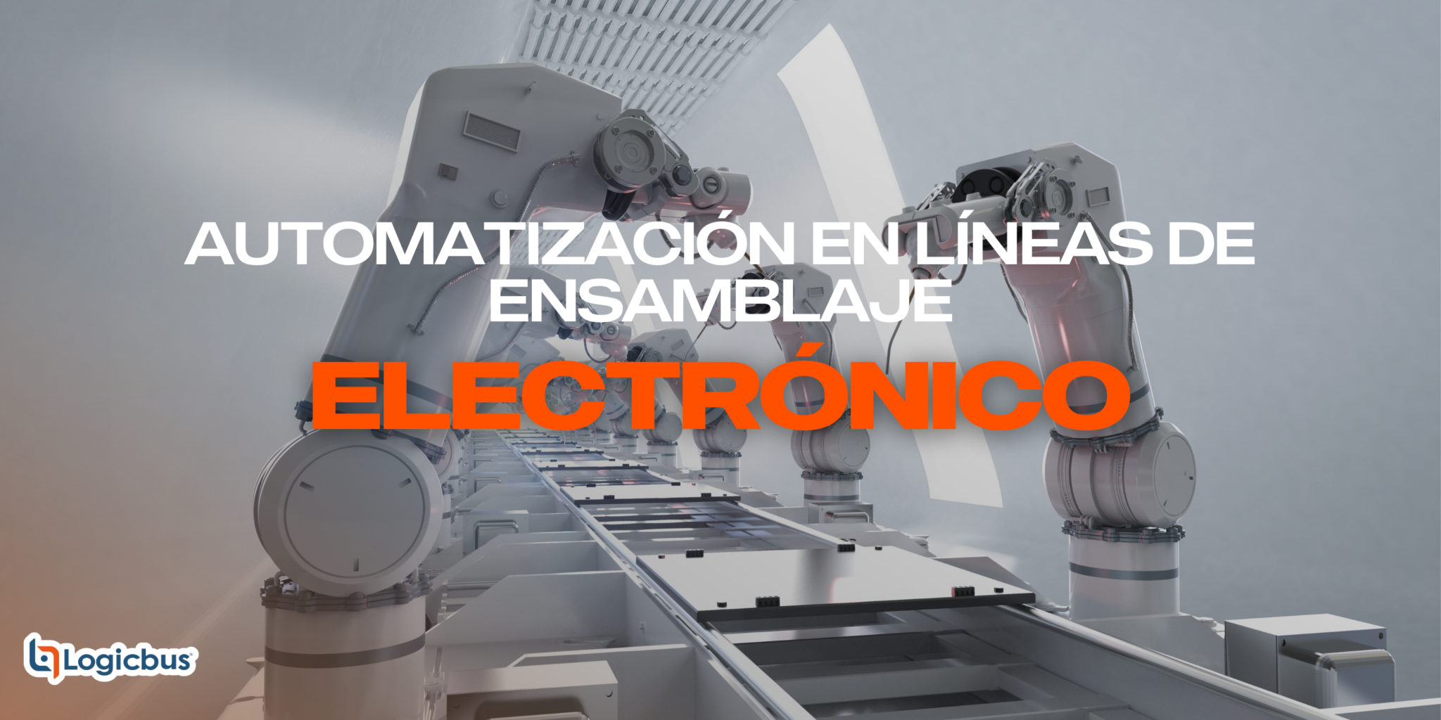 Automatización en Líneas de Ensamblaje Electrónico – Blog Logicbus